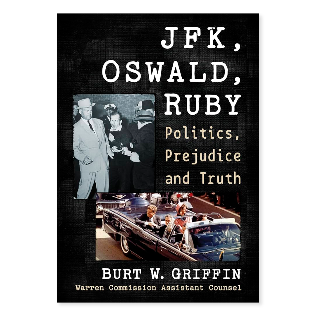 JFK, Oswald, and Ruby by Burt W. Griffin – The Sixth Floor Museum at Dealey Plaza