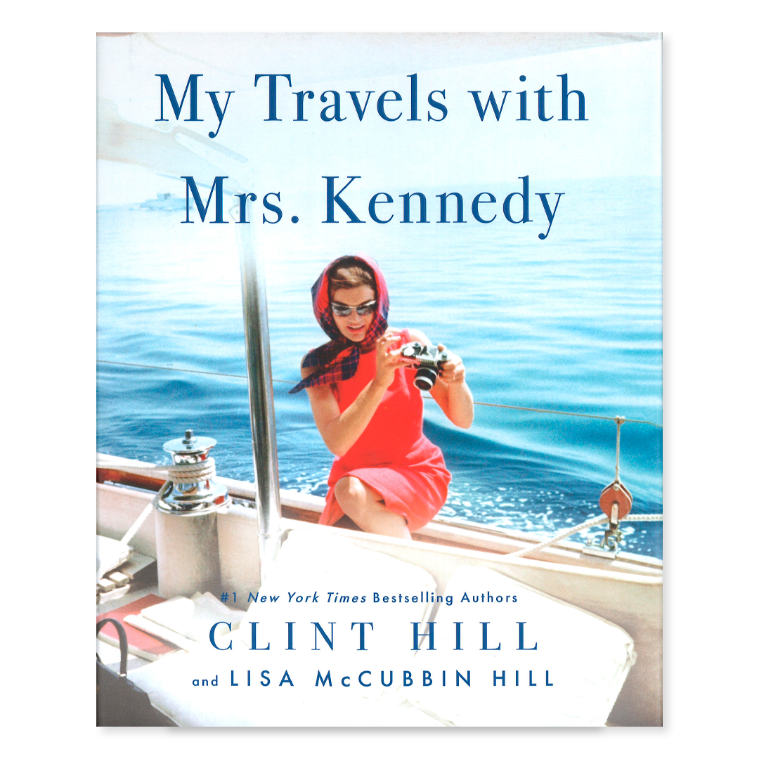 My Travels with Mrs. Kennedy by Clint Hill – The Sixth Floor Museum at ...